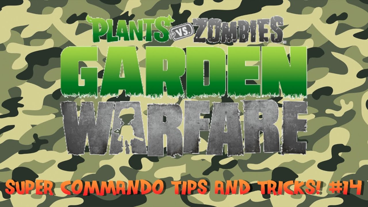 PvZ: Garden Warfare Tips and Tricks #14 -Super Commando- (Xbox One ...