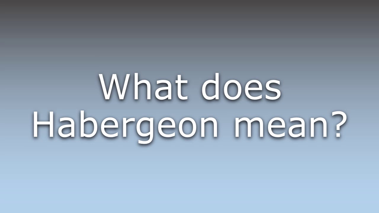 What does Habergeon mean? - YouTube