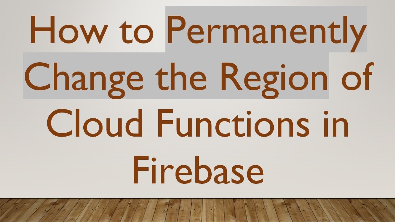 How to Permanently Change the Region of Cloud Functions in Firebase - YouTube