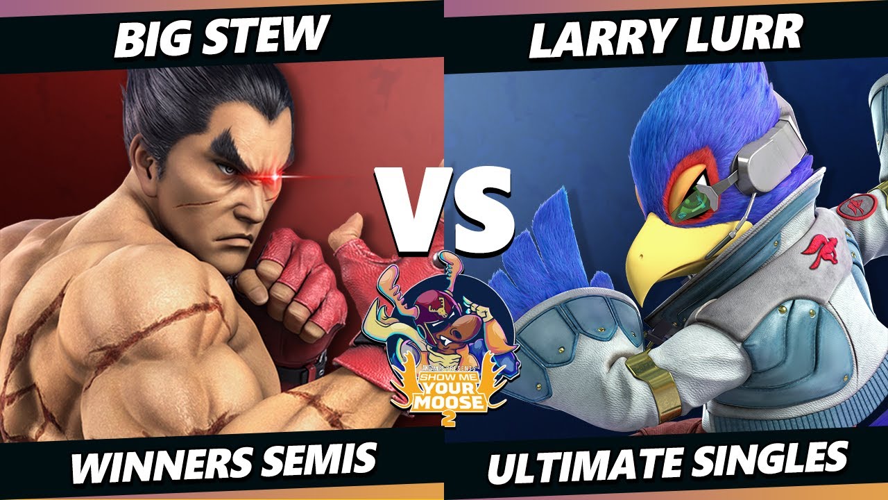 Show Me Your Moose 2 TOP 8 - Big Stew (Kazuya) Vs. Larry Lurr (Falco ...