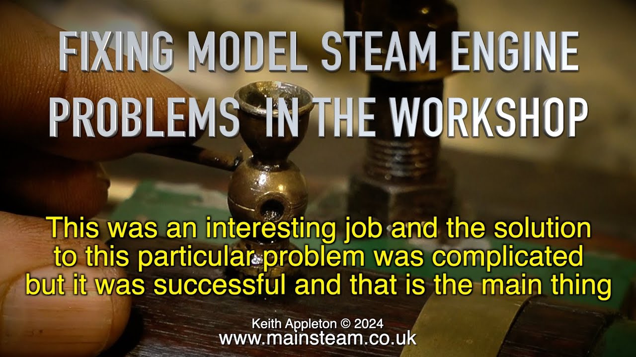 FIXING MODEL STEAM ENGINE PROBLEMS - IN THE WORKSHOP #1 - YouTube