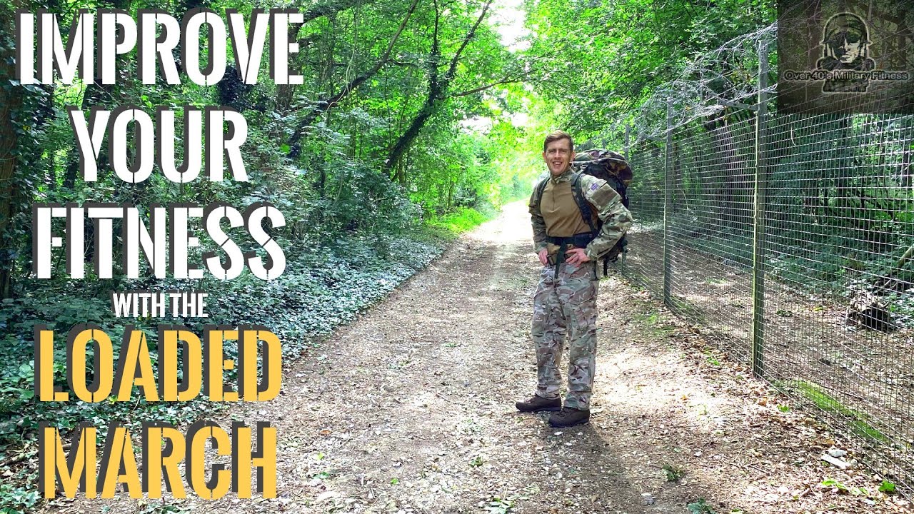 How To Improve Your Fitness With The British Army Loaded March - YouTube