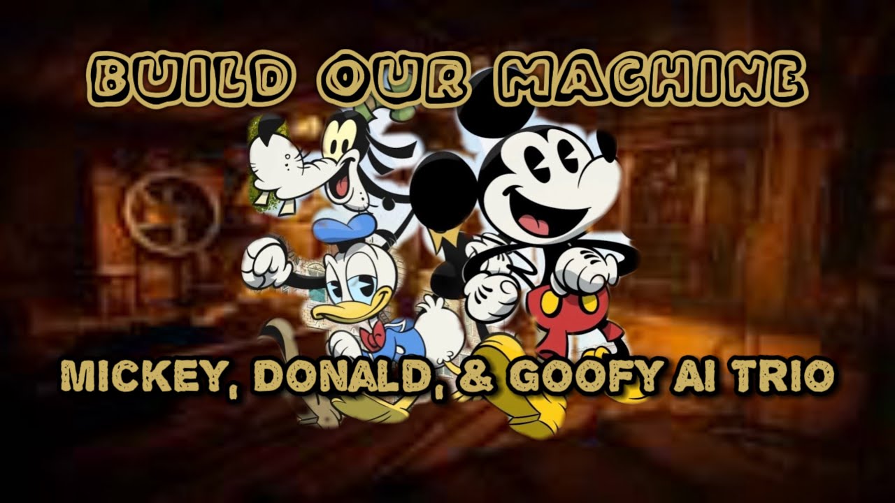 Build Our Machine | Mickey, Donald, & Goofy AI Trio Cover - YouTube