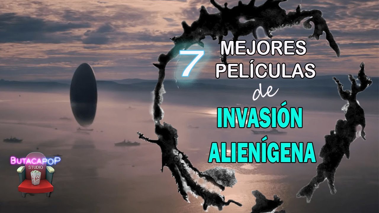7 Mejores películas de invasión alienígena | Butacapop studio - YouTube