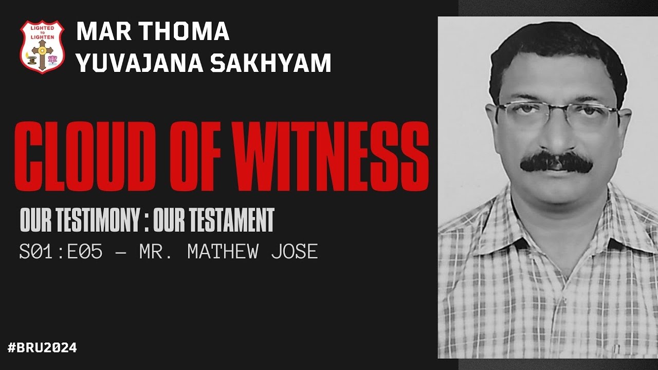 CLOUD OF WITNESS | S01:E05 | MR. MATHEW JOSE | #BRU2024 - YouTube