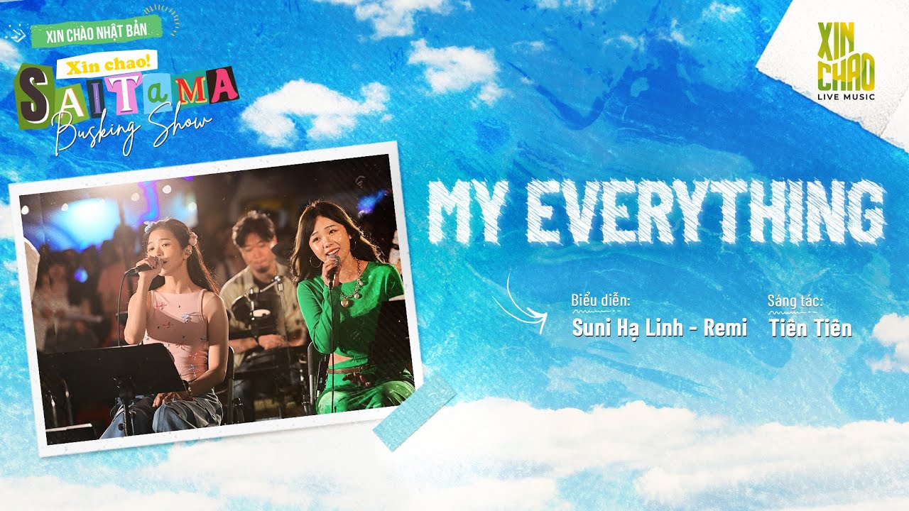 SUNI HẠ LINH - MY EVERYTHING ft. REMI | Live at Busking Show Xin Chào Nhật Bản - Xin Chào ...