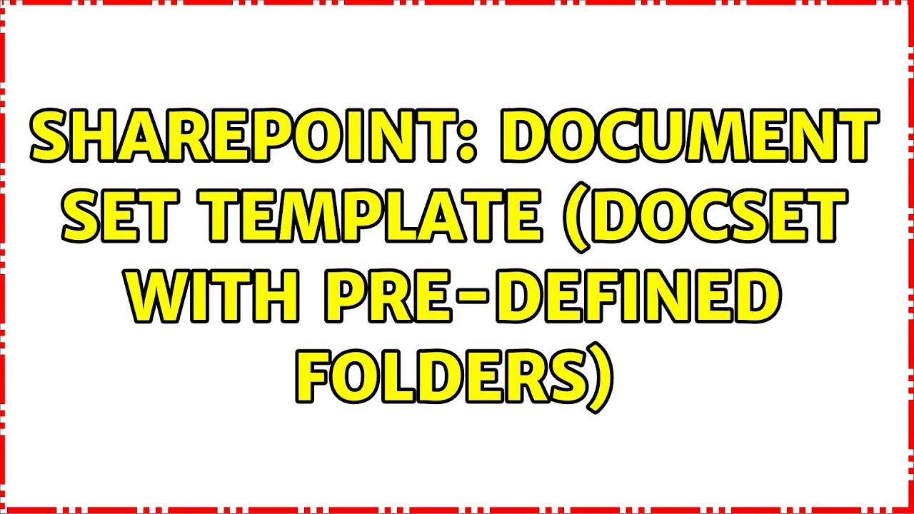 Sharepoint: Document set template (DocSet with pre-defined folders ...