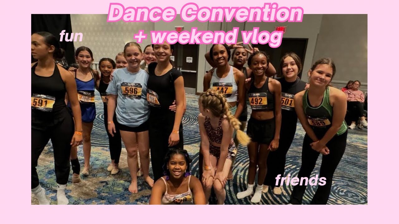 DANCE CONVENTION + WEEKEND VLOG🩰 🪩 - YouTube