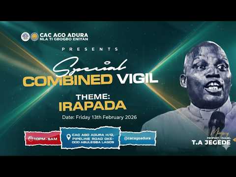 SPECIAL COMBINED VIGIL || 13 FEBRUARY 2026 || PROPHET T.A JEGEDE || CAC AGO ADURA
