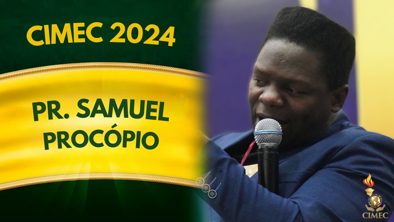 CIMEC 2024 - Pr. Samuel Procópio - YouTube