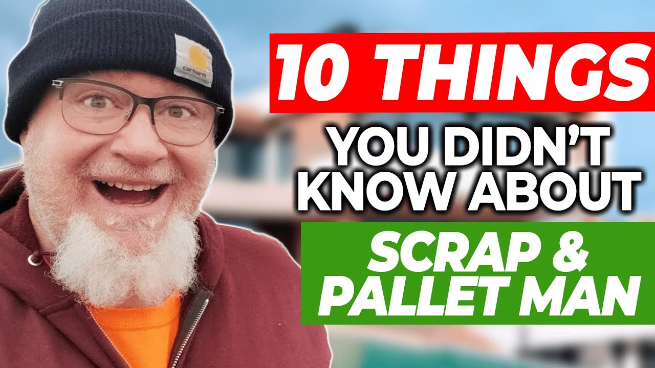 10 Things You Didn't Know About Scrap & Pallet Man - YouTube