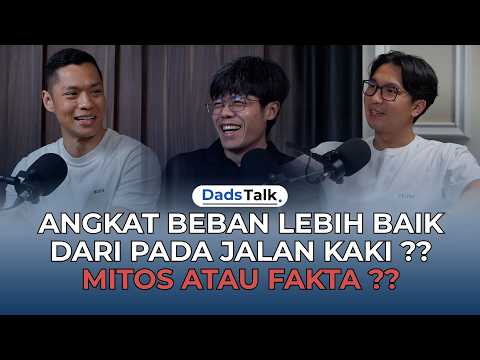 MARI KITA LURUSKAN LEBIH BAIK MANA ANGKAT BEBAN ATAU JALAN KAKI | #DADSTALK WITH dr. Dion Haryadi
