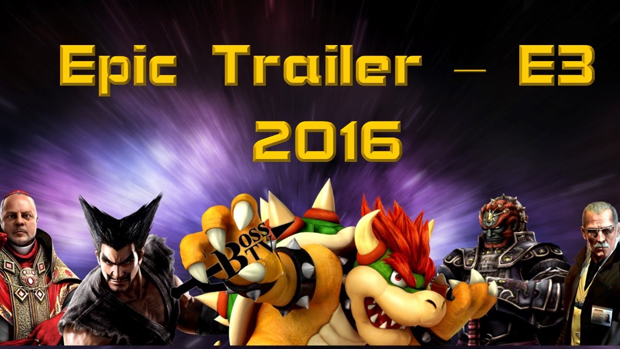 EPIC TRAILER - Die E3 2016 - YouTube