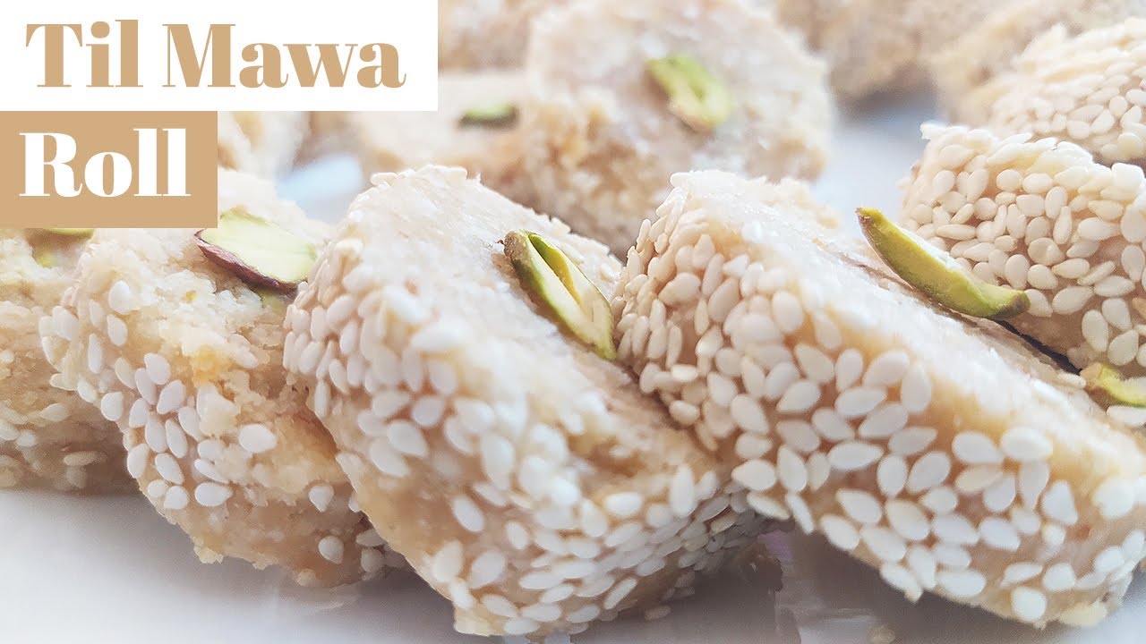 Til Mawa Roll / तिल मावा रोल /Til Mawa laddu / Til Mawa barfi - YouTube
