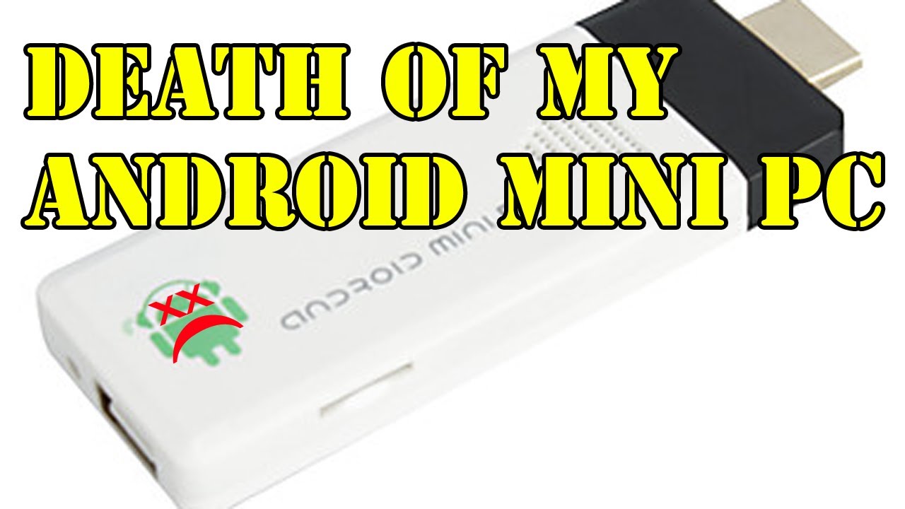 Death of my Android Mini PC - YouTube