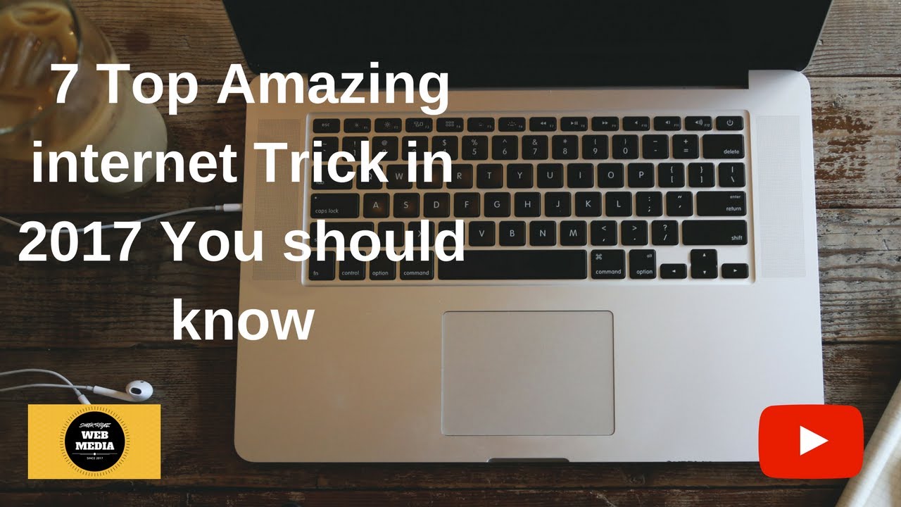 7 most amazing powerful internet tricks in 2017 you should know ...