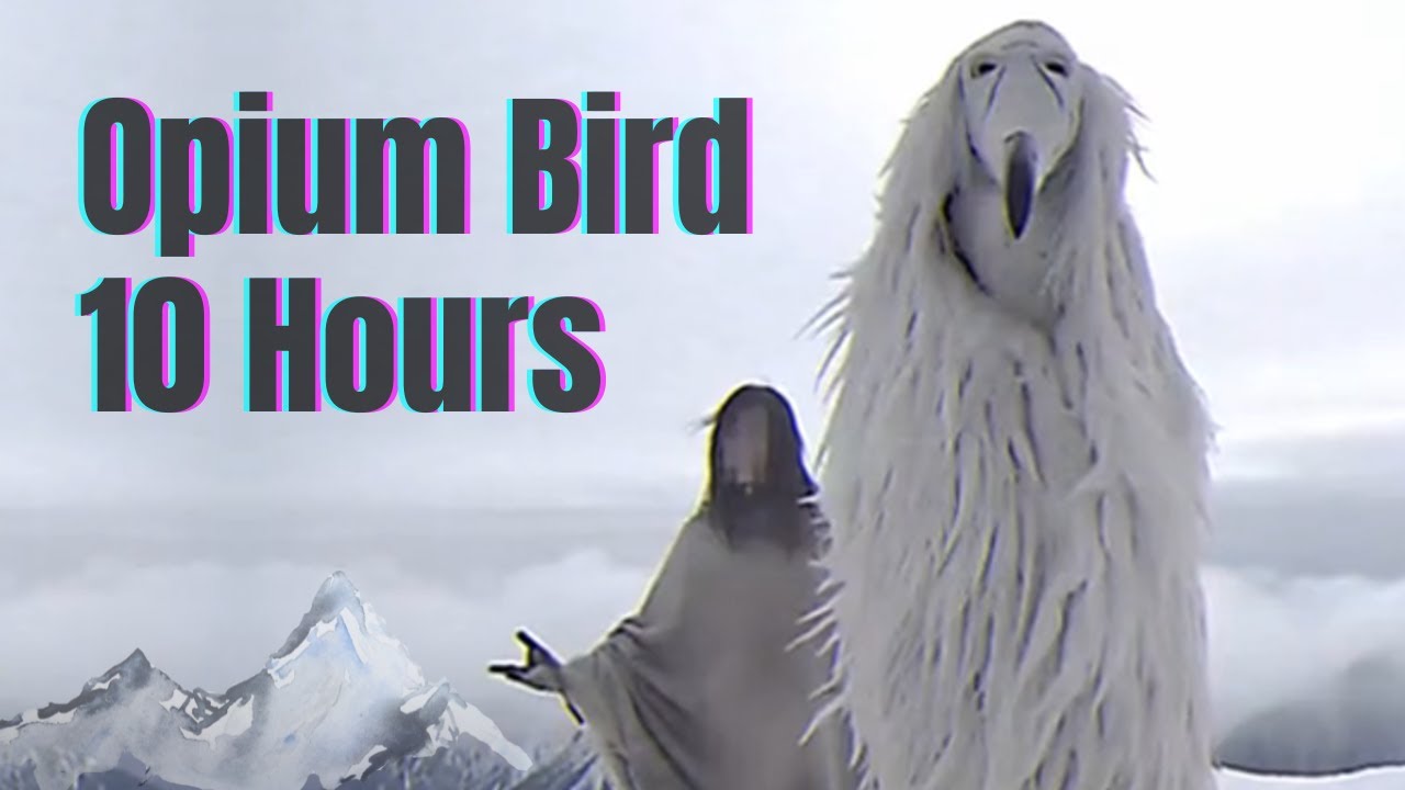 Opium Bird 10 Hours - YouTube