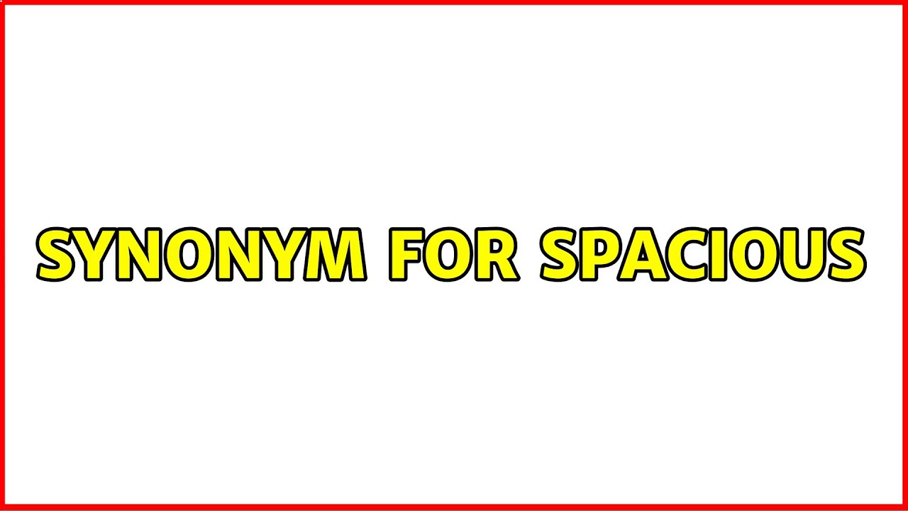 synonym for spacious - YouTube