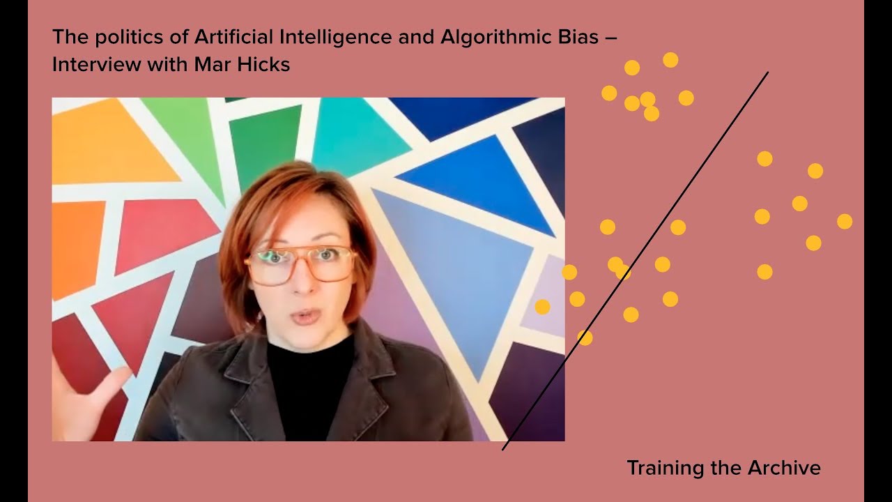 Training the Archive – Mar Hicks "The Politics of Artificial ...