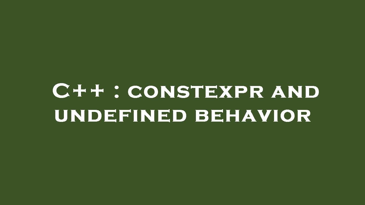 C++ : constexpr and undefined behavior - YouTube