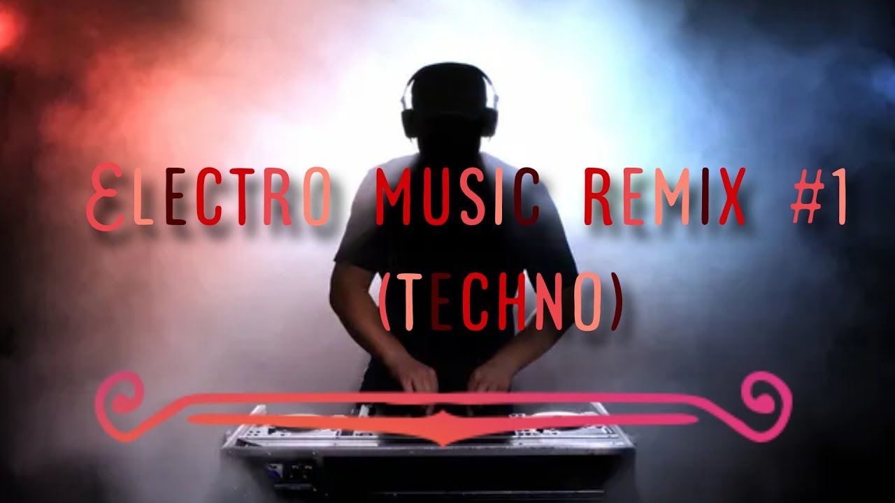 Electro Music Mix #1 (Techno)-(From Remix DJ Pauko)Music - YouTube