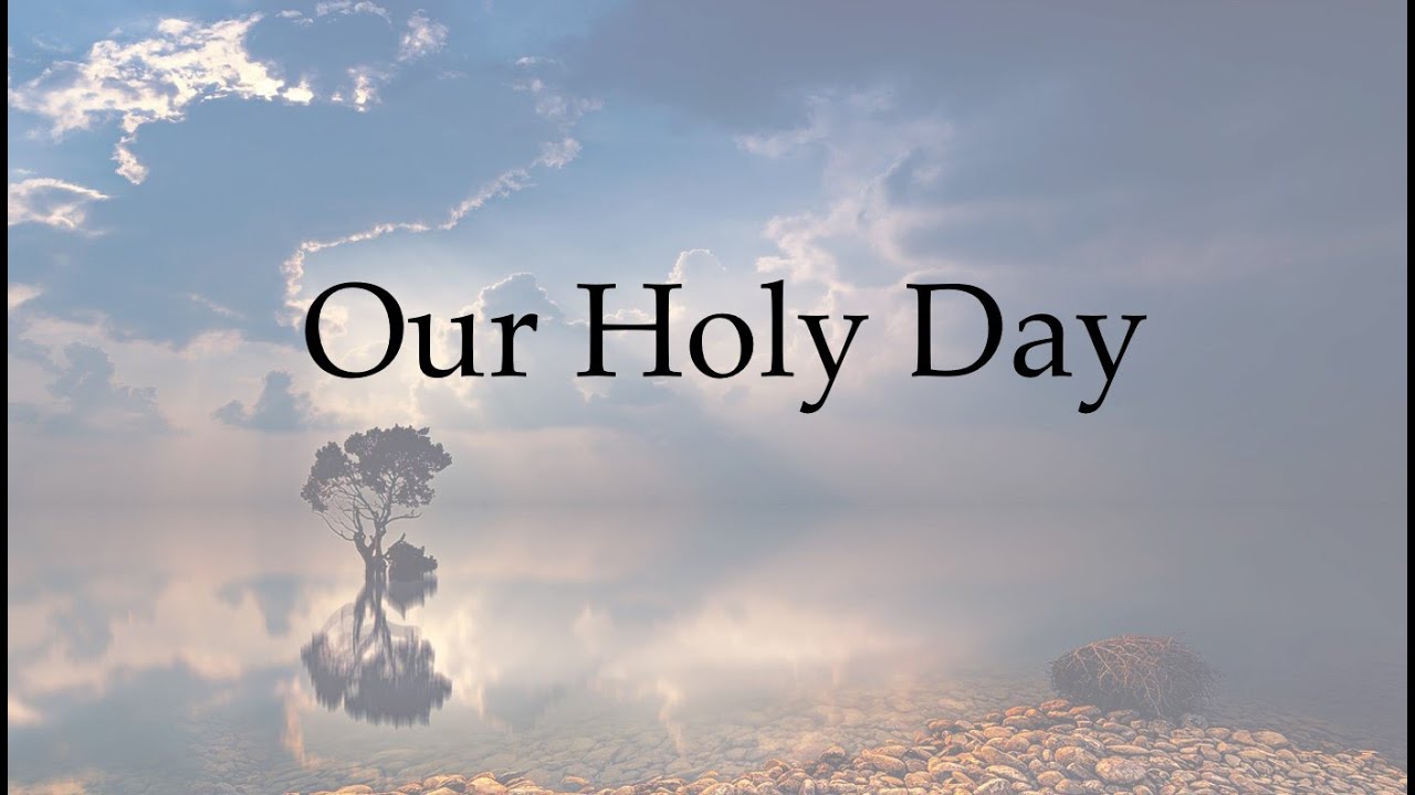 Our Holy Day - YouTube