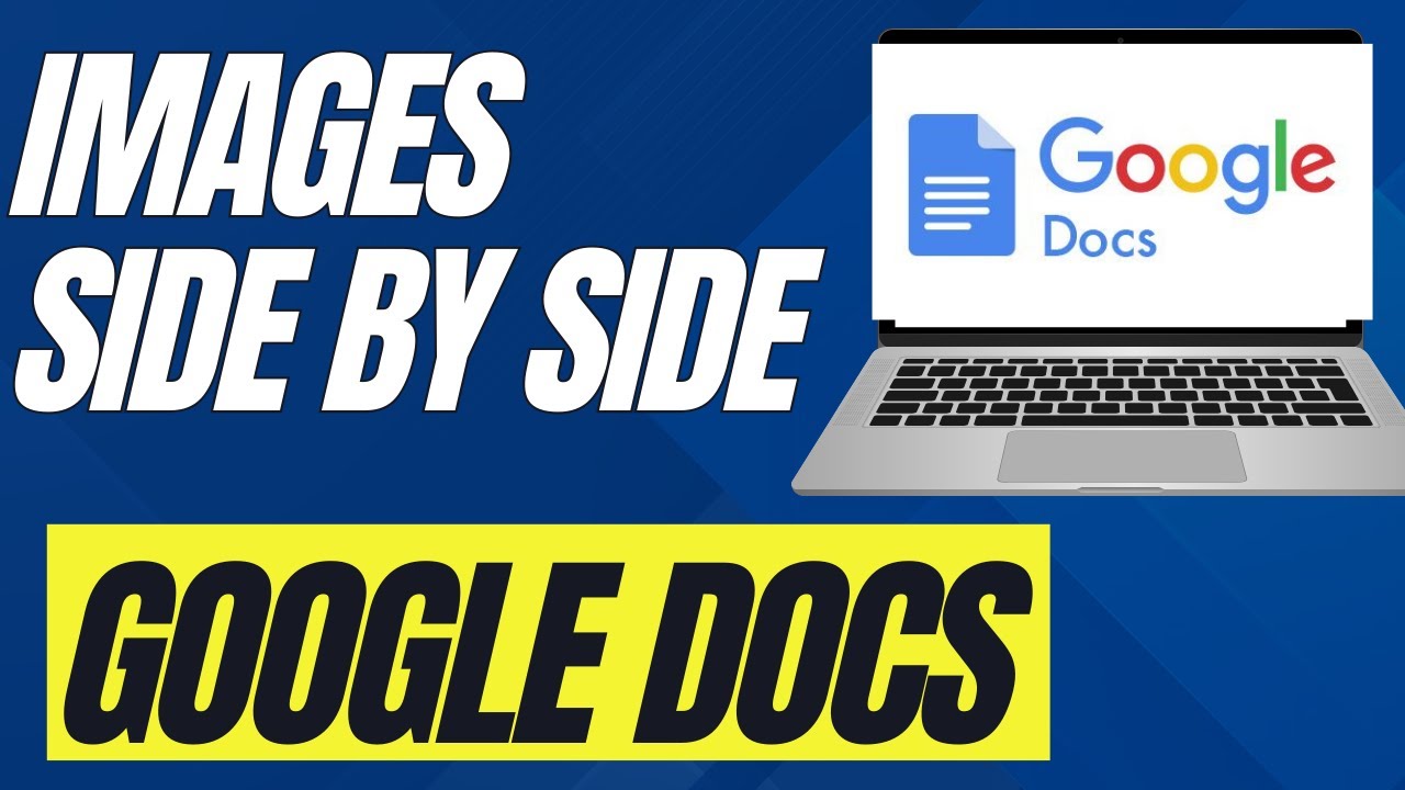 How To Put Images Side By Side In Google Docs (Full Guide) - YouTube