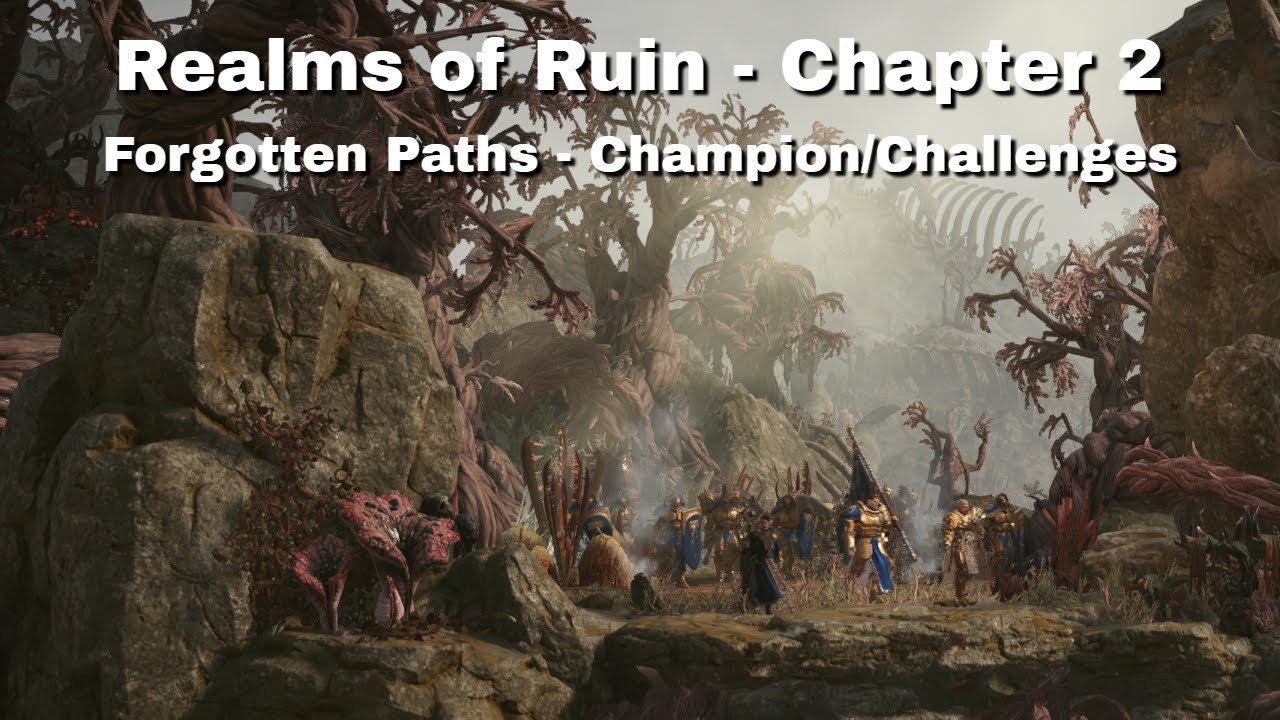 Realms of Ruin - Chapter 2 - Forgotten Paths - Champion/Challenges - YouTube