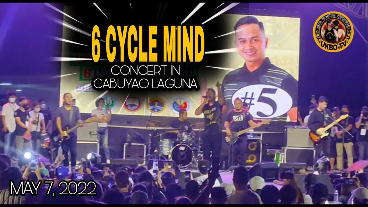 6 CYCLE MIND concert in Cabuyao Laguna | May 7, 2022 - YouTube