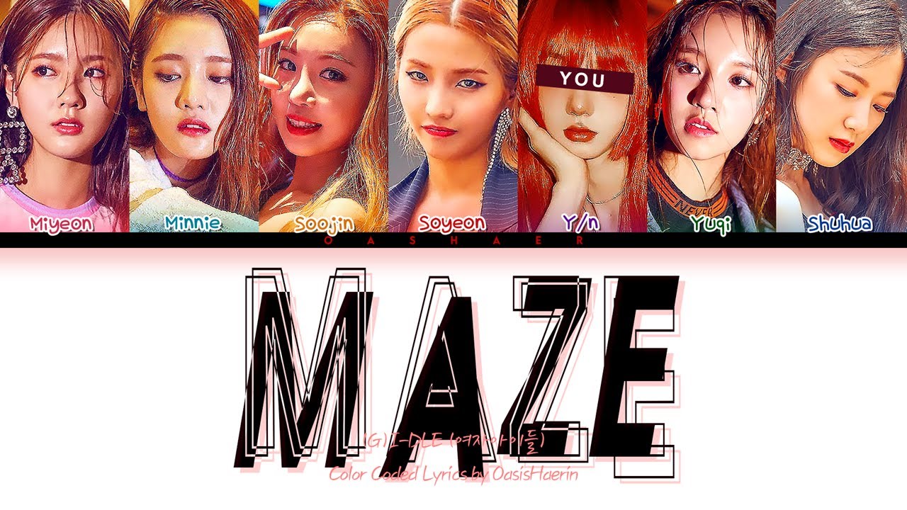 (G)I-DLE (여자아이들) "MAZE" || 7 Members Ver. (You As A Member) - YouTube