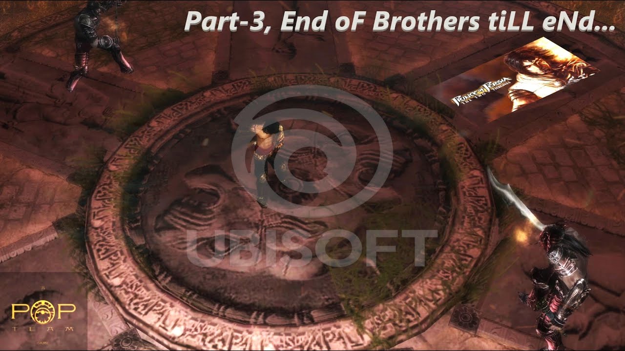POP: The Two Thrones(2005), Part-3: End Of Brothers Till Death ...