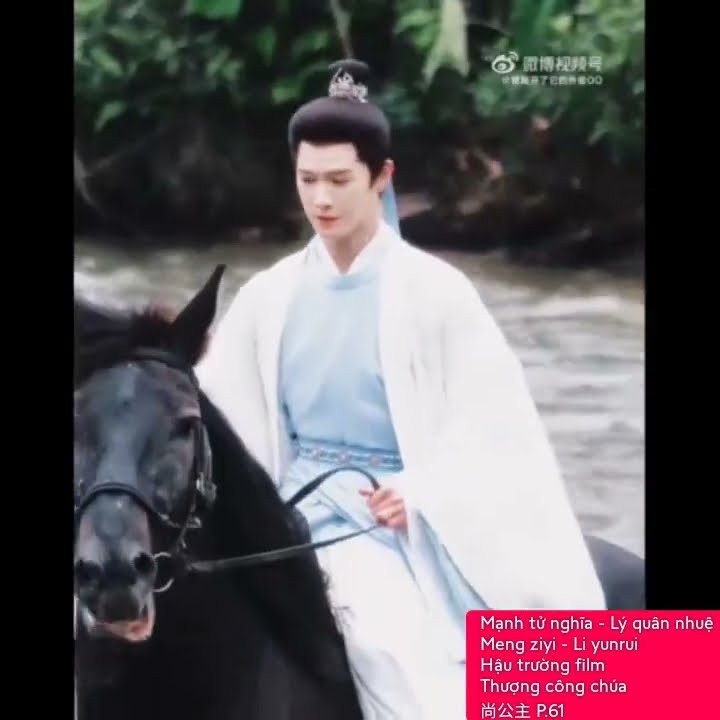 Mạnh tử nghĩa - Lý quân nhuệ(Meng ziyi - Li yunrui)"Hậu trường film ...