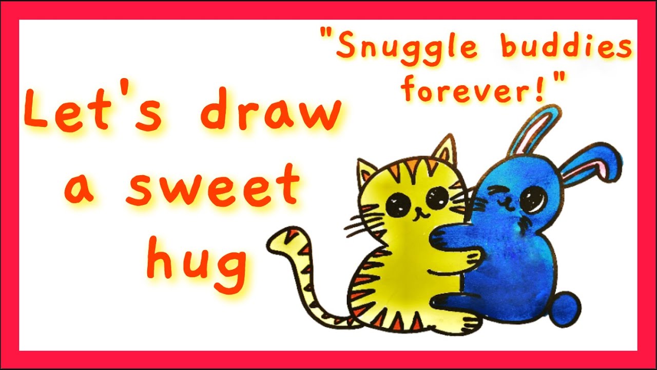 Let's Draw a Sweet Hug | Snuggle buddies forever! | Cute Marker ...