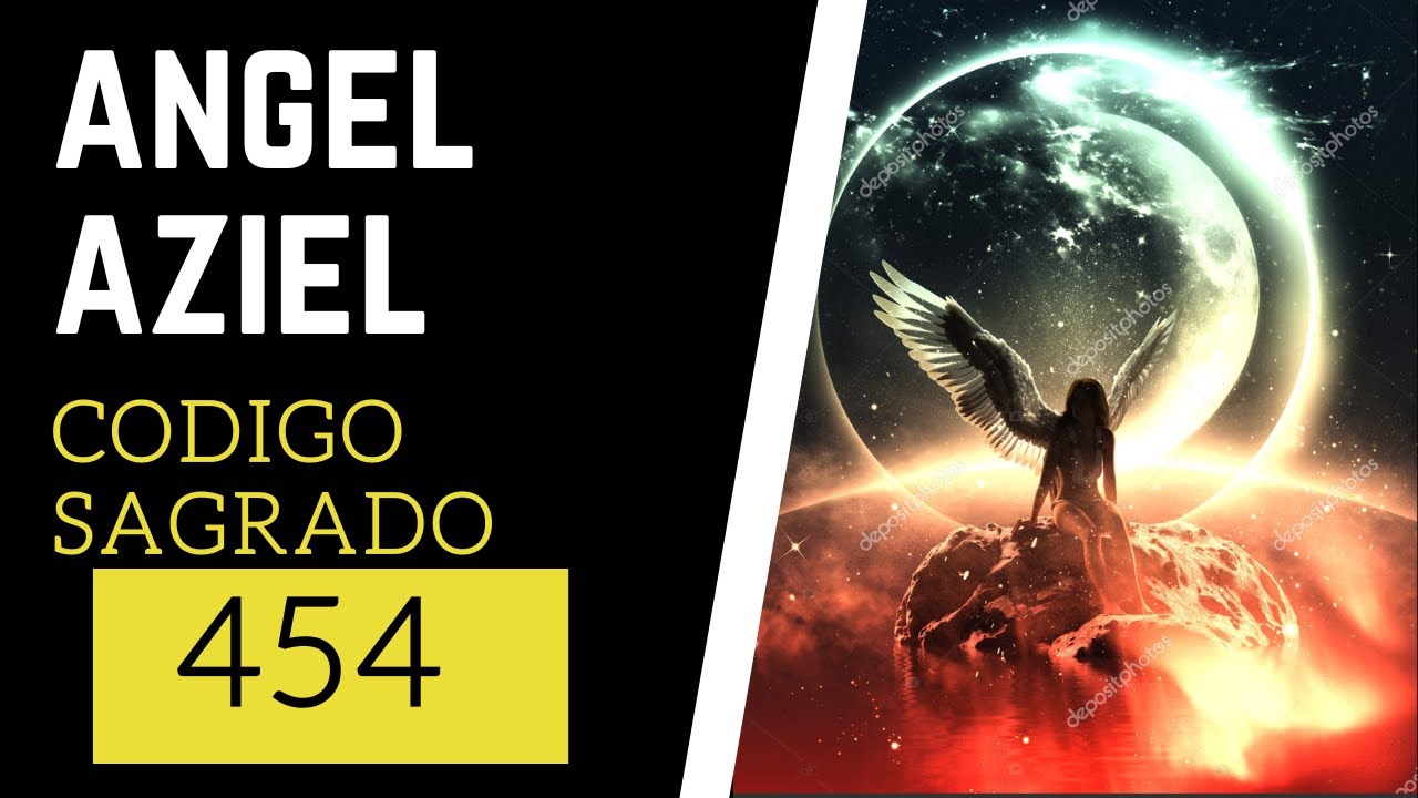 👼🙏 Código Sagrado 454 ANGEL AZIEL (asociado a la luna )🙏 - YouTube