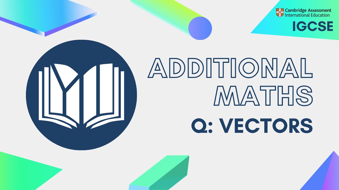CIE IGCSE Additional Maths Vectors Questions YouTube cie-igcse-additional-maths-vectors-questions-youtube