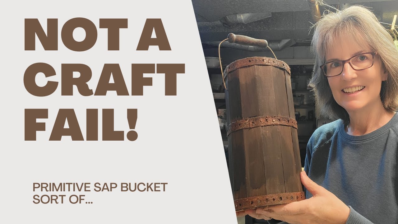 A DIY Craft Primitive Wood Sap Bucket FAIL or NOT? - YouTube
