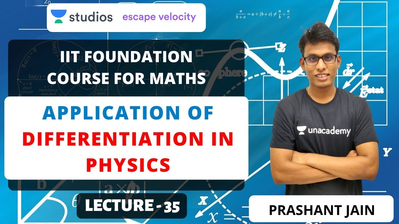 L35: Application of Differentiation in Physics | IIT Foundation Course ...
