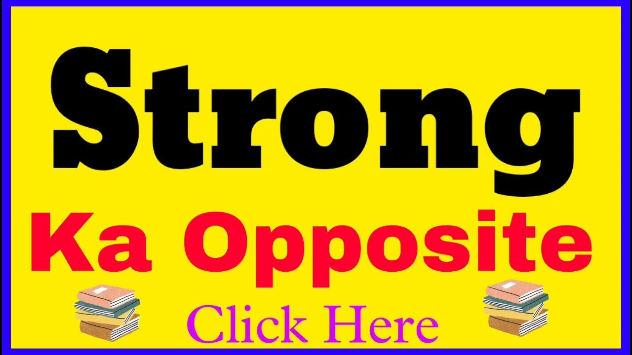 Strong Ka Opposite Word Strong Ka Opposite Opposite Word Of Strong strong-ka-opposite-word-strong-ka-opposite-opposite-word-of-strong