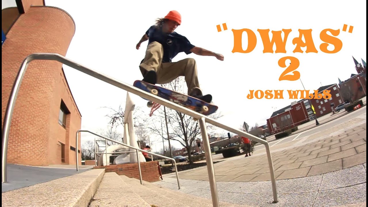 Josh Wills’ "DWAS 2" Part - YouTube