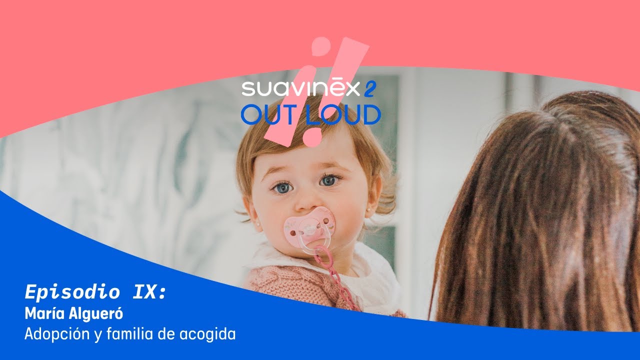 SUAVINEX OUT LOUD 2- Adopción y acogida - YouTube
