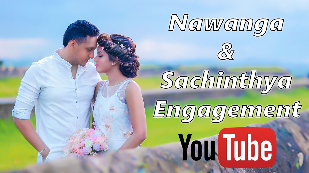 Our Engagement Video|Nawanga & Sachinthya|Danushka Senadeera ...