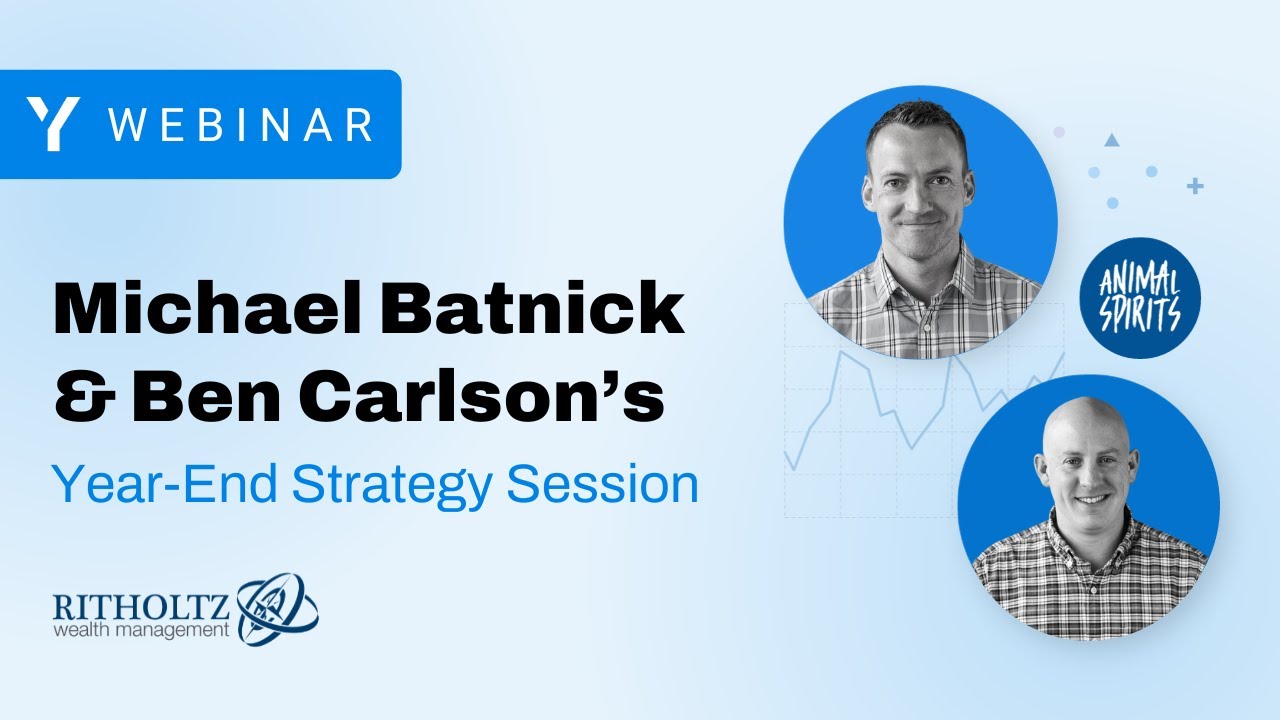 Michael Batnick & Ben Carlson’s Year-End Strategy Session - YouTube