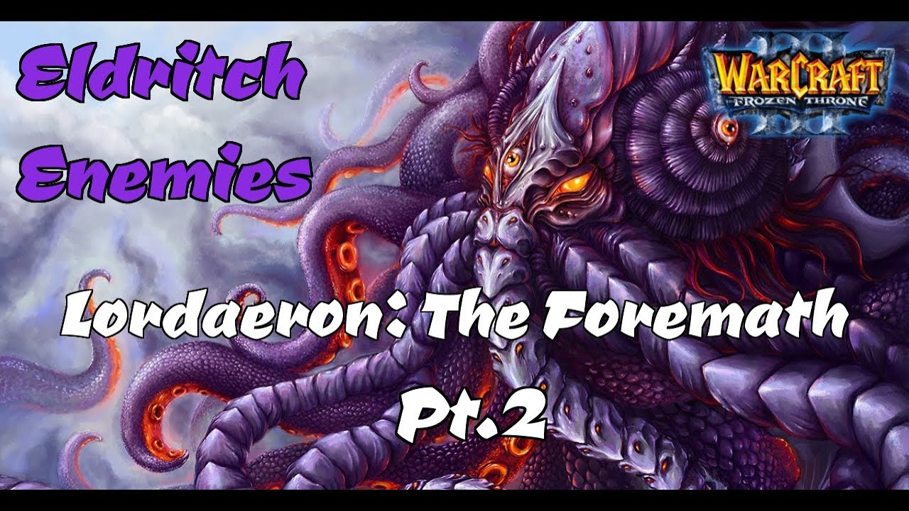 [ WC3 ] Lordaeron: The Foremath - Eldritch Enemies (2/3) - YouTube