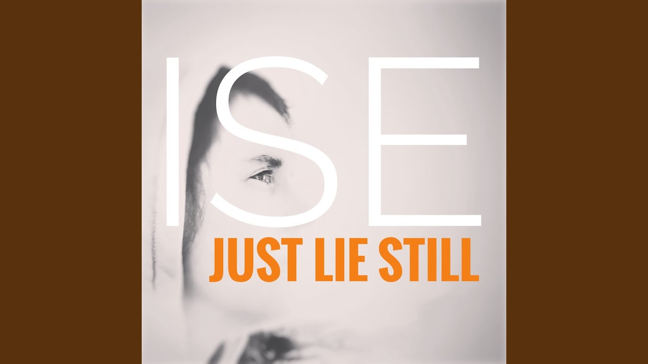 Just Lie Still - YouTube