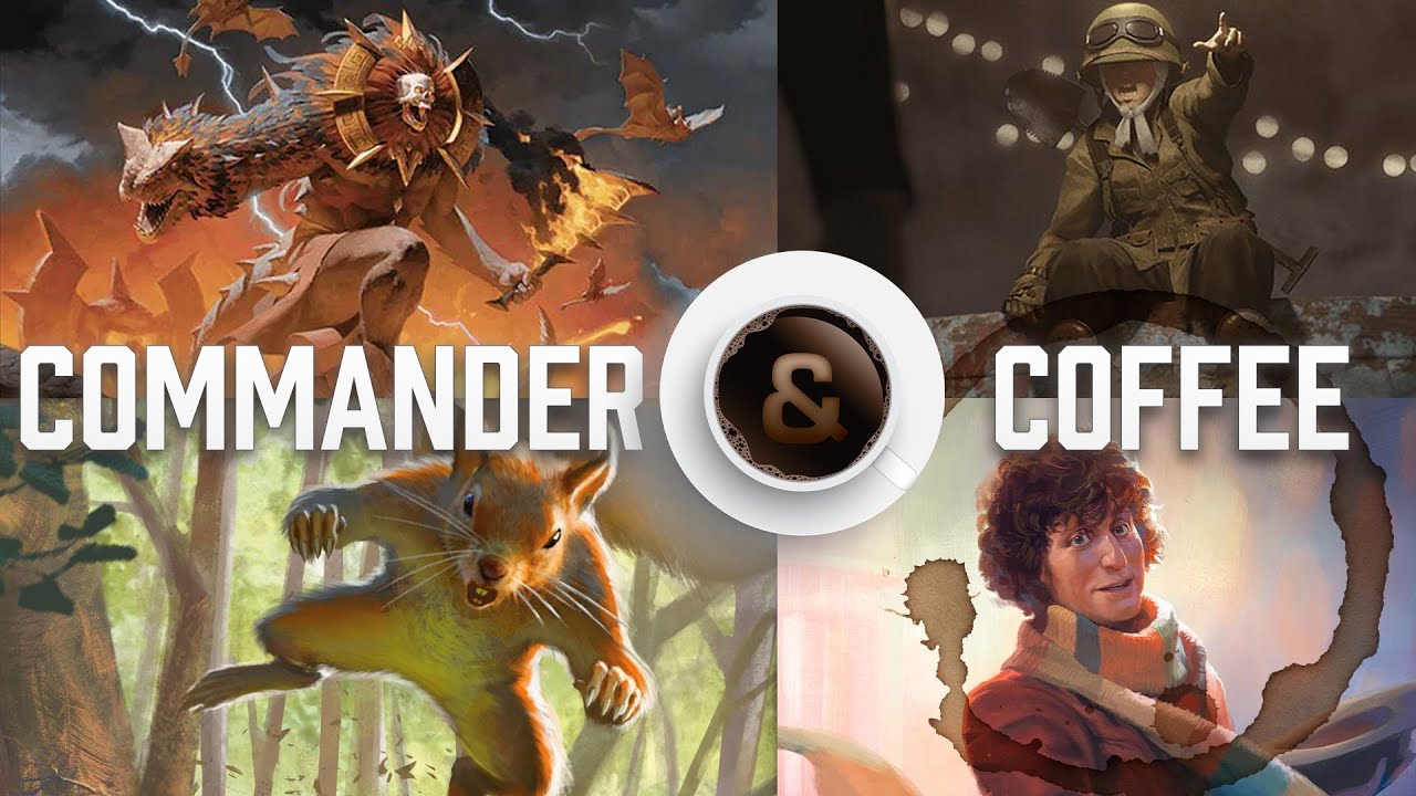 Commander and Coffee Episode 1 - Squirrels, Time Lords, and a Mono Red ...