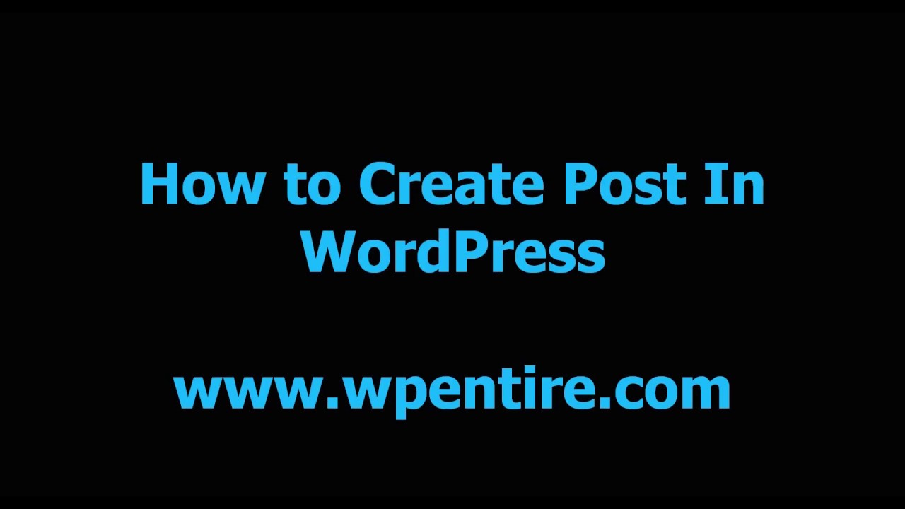 How To Create Post In WordPress WPEntire YouTube How To Create Post In WordPress WPEntire YouTube
