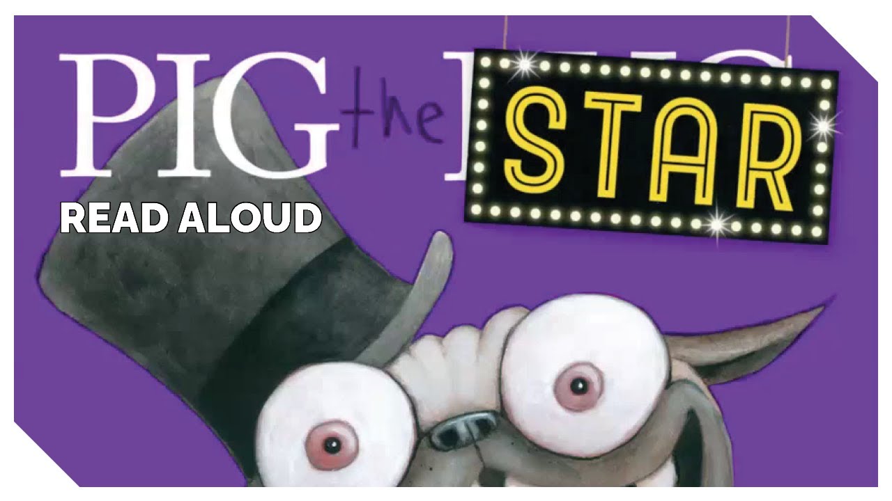 PIG THE STAR - Kids Book Read Aloud - YouTube