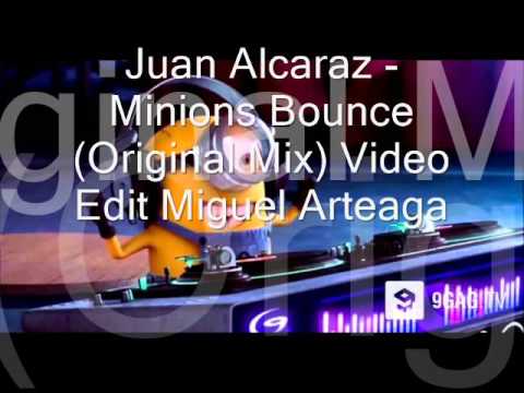 DJ:ROLESZ  (Juan Alcaraz - Minions Bounce (Original Mix) Video Edit Miguel Arteaga