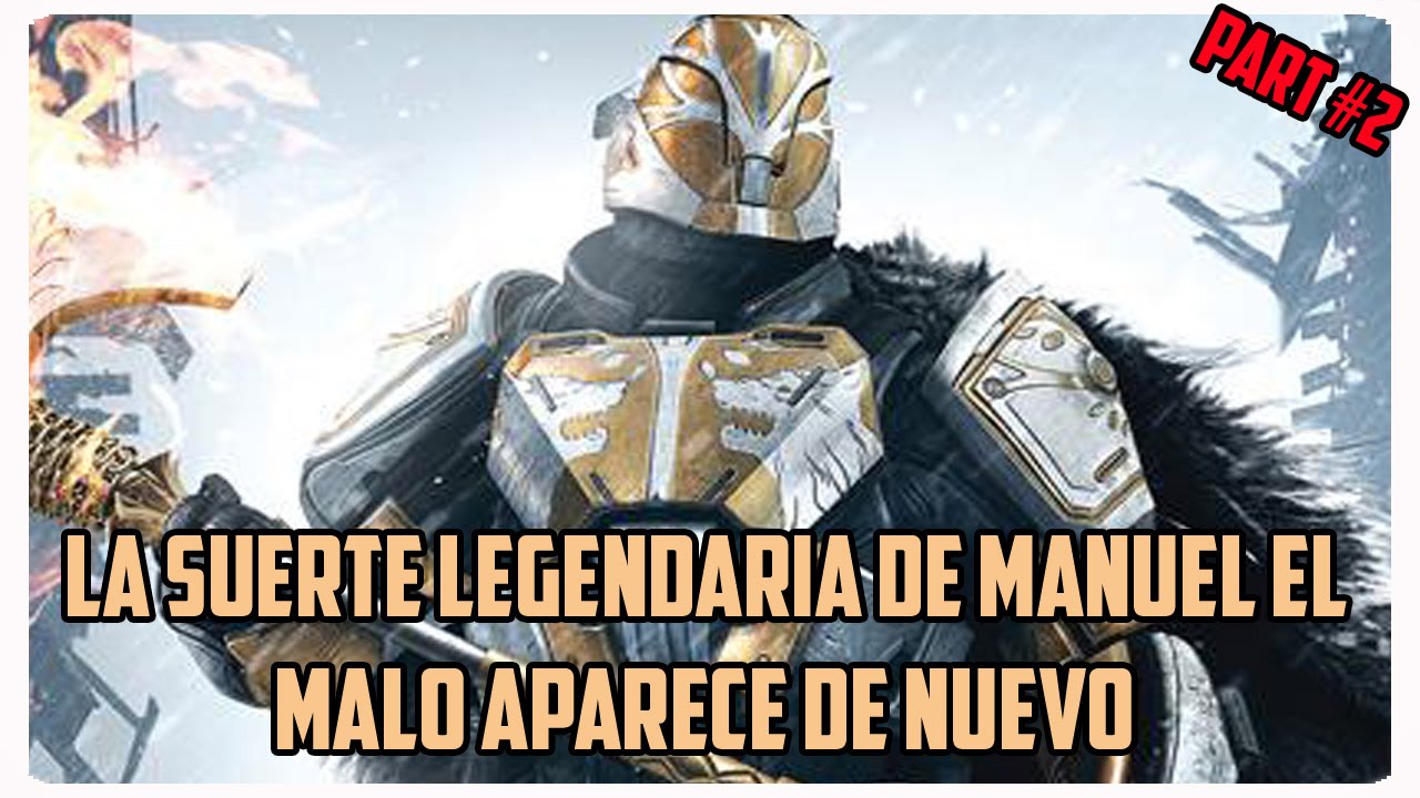 Destiny Rise of iron La suerte legendaria de Manuel el malo aparece de ...
