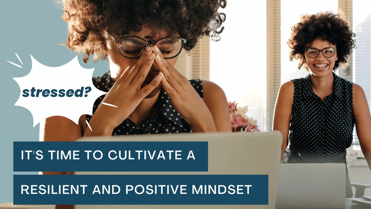 Resilience & Positivity: Cultivating a Mindset to Manage Anxiety - YouTube